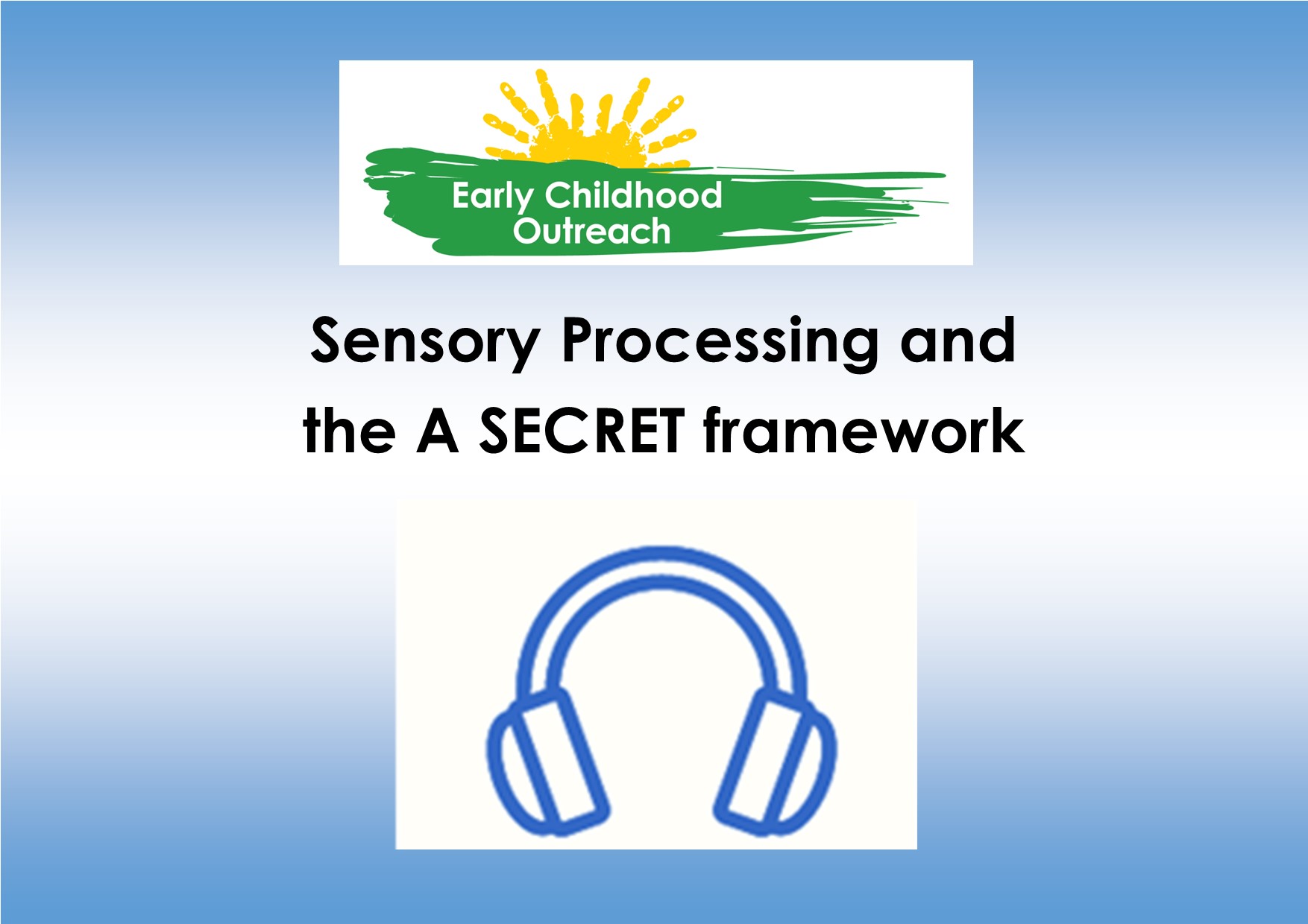 Sensory Processing and the A SECRET framework
